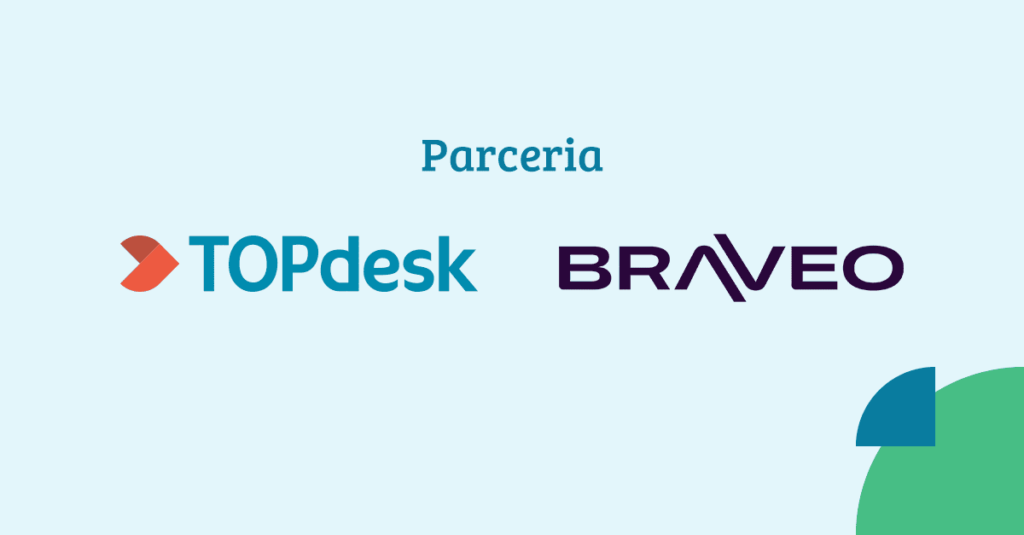Parceria TOPdesk e Braveo: Sucesso na Gestão de Serviços